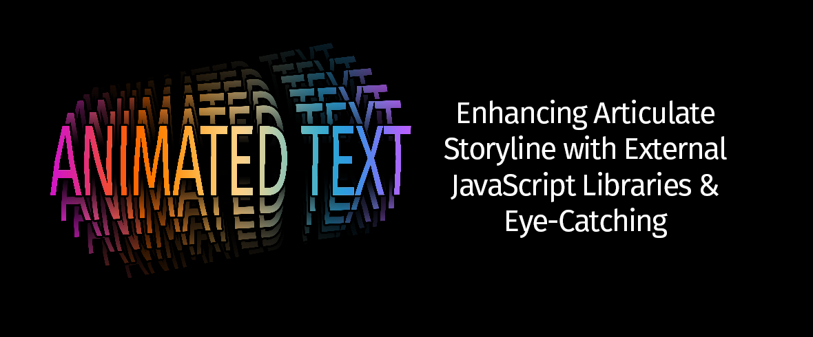 Enhancing Articulate Storyline with External JavaScript Libraries & Eye-Catching Text Animations ...